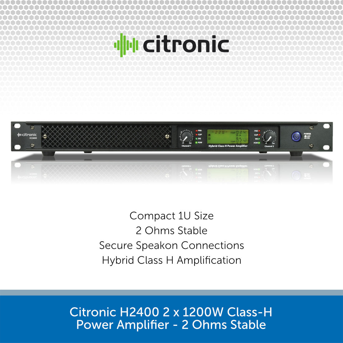 Citronic H2400 2 x 1200W Class-H Power Amplifier - 2 Ohms Stable